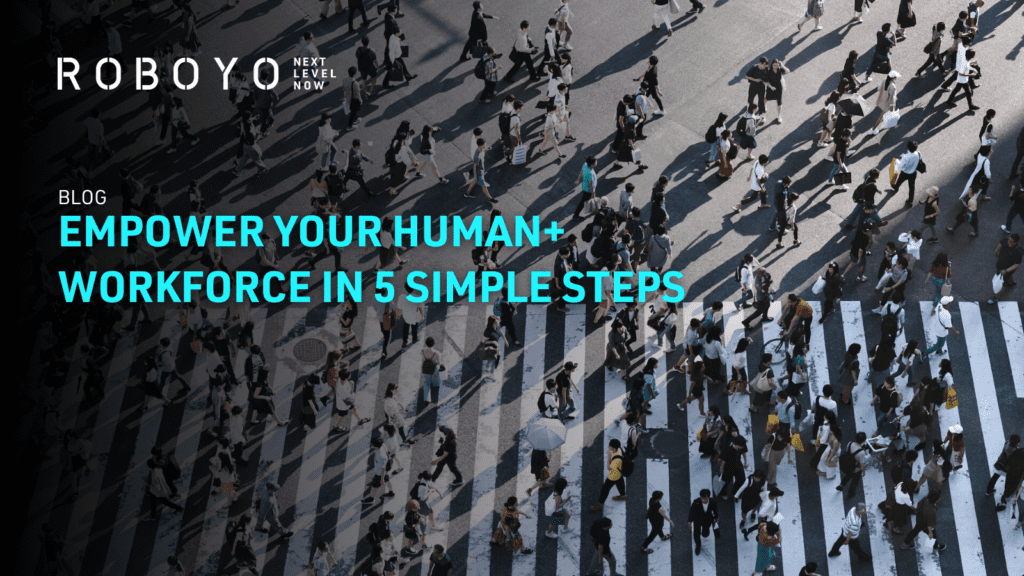 Empower your workforce in 5 simple steps | Roboyo